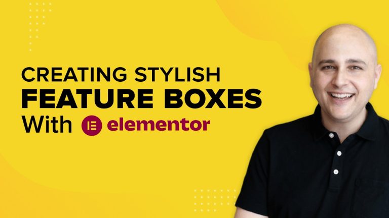 How to Create Stylish Feature Boxes With Elementor